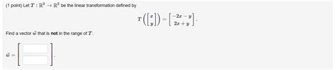 Solved 1 Point Let T R2R2 Be The Linear Transformation