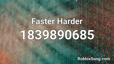 Faster Harder Roblox ID Roblox Music Codes