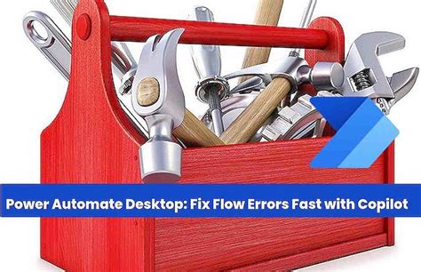 🔵 Repairing Flow Errors With Copilot In Power Automate Desktop Hubsite 365