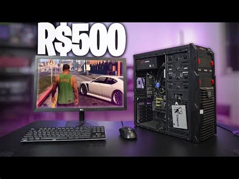 PC GAMER BARATO DE R 500 ELE EXISTE E RODA MUITOS JOGOS YouTube