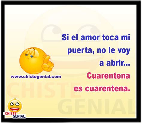 Chistes De Cuarentena Si El Amor Toca Mi Puerta No Le Voy A Abrir