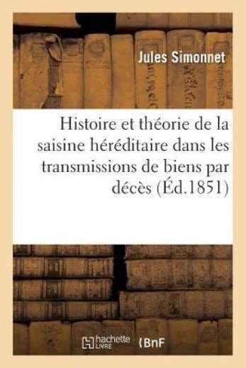 Histoire Et Th Orie De La Saisine H Rditaire Dans Les Transmissions