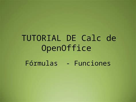 PPT 1 tutorial calc open office fórmulas funciones 2 año