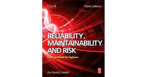 Reliability Maintainability And Risk Practical Methods For Engineers By David J Smith