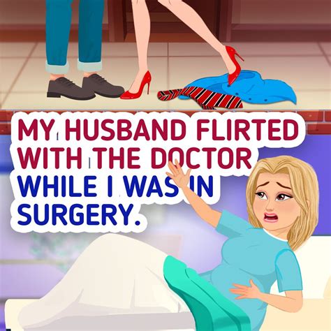 Her Husband Flirted With The Doctor While She Was In The Hospital