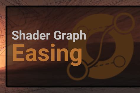 Shader Graph Easing VFX Shaders Unity Asset Store