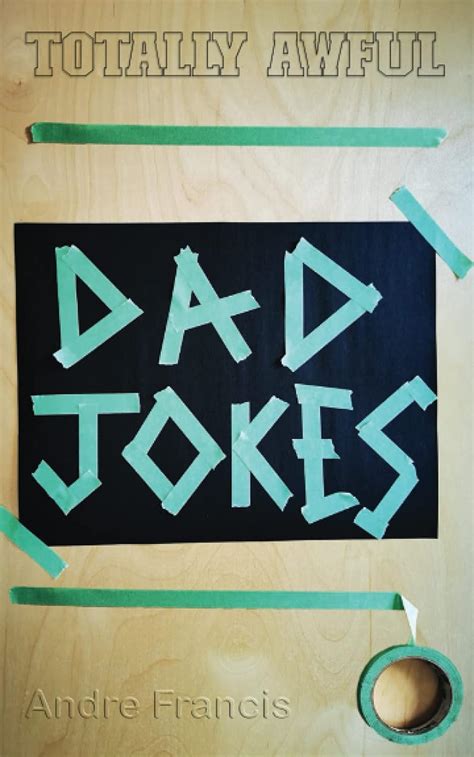 Totally Awful Dad Jokes Ultimate Dad Jokes Funny Puns Hilarious One