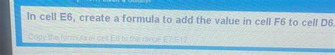 Solved In Cell E Create A Formula To Add The Value In Chegg