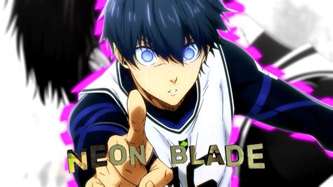 Neon Blade Isagi Yoichi Blue Lock Edit AMV YouTube