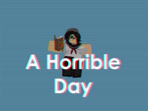 A Horrible Day 版 ROBLOX 游戏 下载