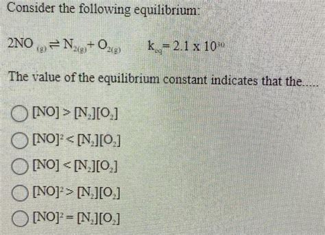 solved consider the following equilibrium 2no g ⇌n2 g o2