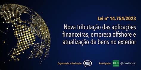 Tributação De Aplicações Financeiras Offshore E Atualização De Bens
