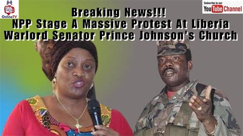 Npp Stage A Massive Protest At Liberia Warlord Senator Prince Johnson