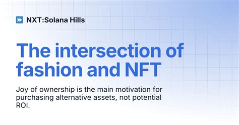 The Intersection Of Fashion And Nft Nxtsolana Hills