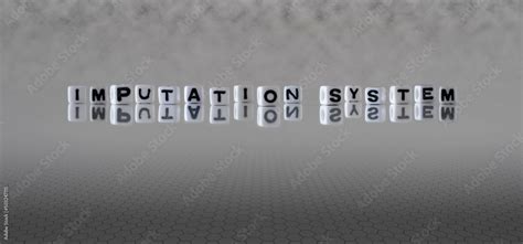 Imputation System Word Or Concept Represented By Black And White Letter