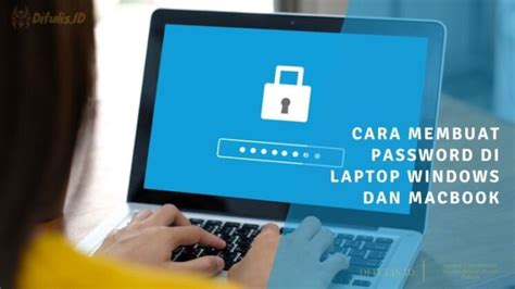 Cara Membuat Password Di Laptop Windows Dan Macbook Di 2025 Ditulis ID