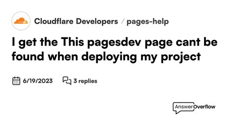 I Get The This Pagesdev Page Cant Be Found When Deploying My Project Cloudflare Developers