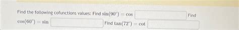 solved find the following cofunctions values find