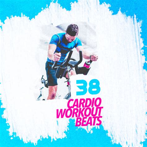 38 Cardio Workout Beats Album By Gym Music Spotify