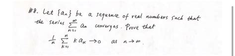 solved 8 let {an} be a sequence of real numbers such thert