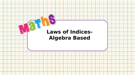 Laws Of Indices Algebra Based Powerpoint Lesson Ks3 Ks4 Teaching Resources