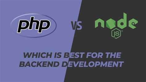 PHP Vs Node Js Which Is Best For Backend Development