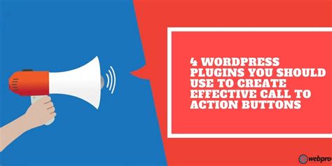 Use These WordPress Plugins To Create Effective Call To Action Buttons