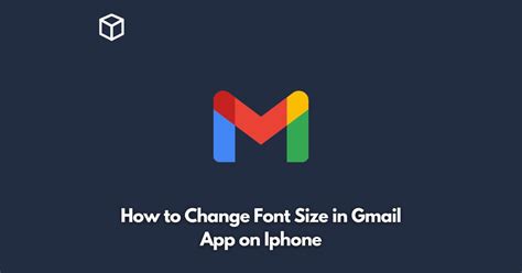 How To Change Font Size In Gmail App On Iphone Programming Cube