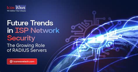 Future Trends In Isp Network Security The Growing Role Of Radius Servers