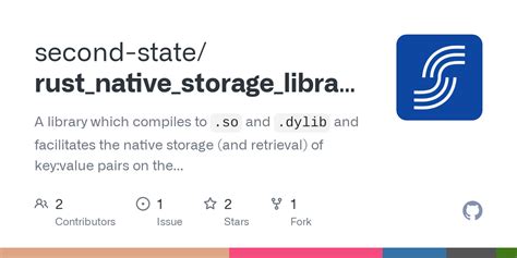 GitHub Second State Rust Native Storage Library A Library Which Compiles To So And Dylib