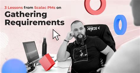 How To Gather Requirements For A Software Project 3 Lessons