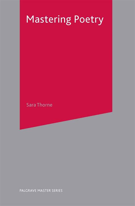 mastering poetry macmillan master series 39 thorne sara