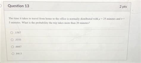 Solved The Time It Takes To Travel From Home To The Office