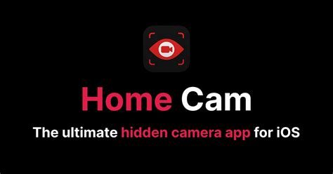 Home Cam Hidden Camera App For Ios