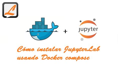cómo instalar jupyterlab usando docker compose youtube