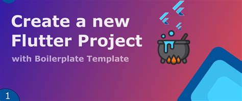 how to create a new flutter project with a boilerplate dev community