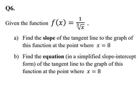 Solved Given The Function F X 3x1 A Find The Slope Of The