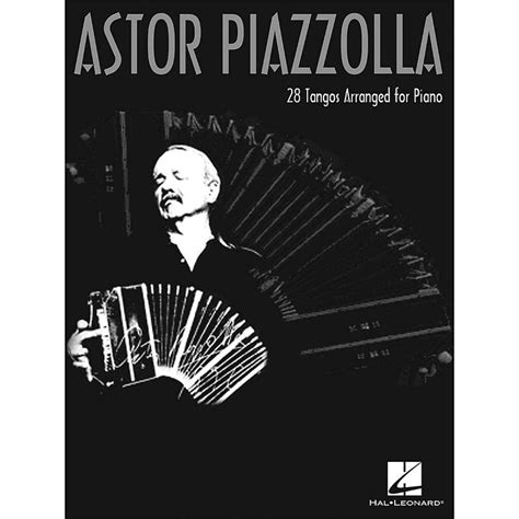 Hal Leonard Astor Piazzolla 28 Tangos Arranged For Piano Guitar