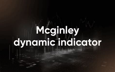 Mcginley Dynamic Indicator Learn How To Use It