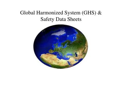 Ppt Global Harmonized System Ghs And Safety Data Sheets Powerpoint