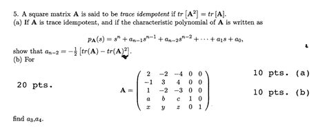 Solved A Square Matrix A Is Said To Be Trace Idempotent Chegg