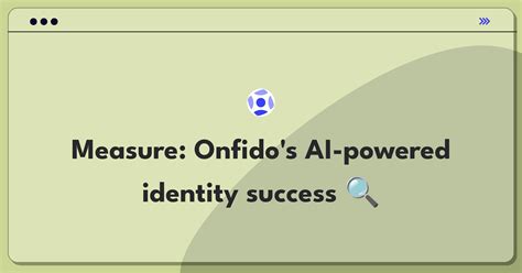 Onfido Core Feature Success Metrics Product Interview Nextsprints