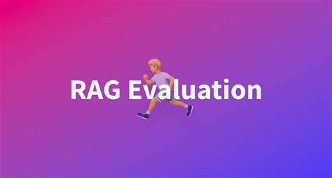 RAG Evaluation A Hugging Face Space By Pgurazada