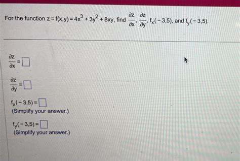 Solved For The Function Z F X Y 4x3 3y2 8xy Find