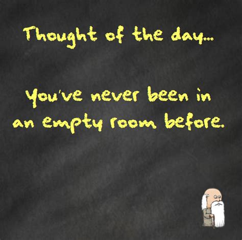 Thought Of The Day Empty Room The Sage Page