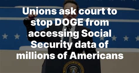 Unions ask court to stop DOGE from accessing Social Security data of millions of Americans – The ...