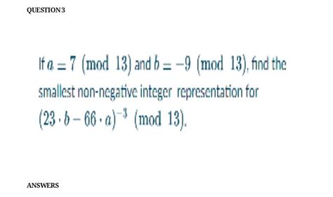 Solved If A7mod13 And B−9mod13 Find The Smallest