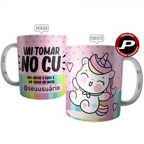 Caneca Vai Tomar No Cu Não Enche Meu Saco E Me Segue No Insta