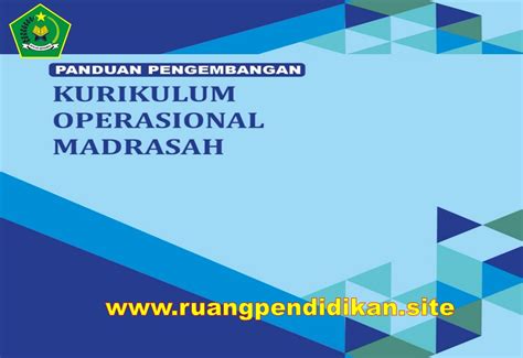 Panduan Pengembangan Kurikulum Operasional Madrasah Ruang Pendidikan
