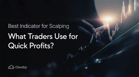 Best Indicator For Scalping What Traders Use For Quick Profits Cloudzy